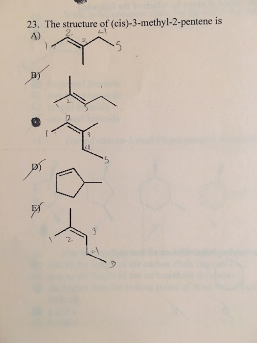 Solved 23. The structure of (cis)-3-methyl-2-pentene is A) | Chegg.com