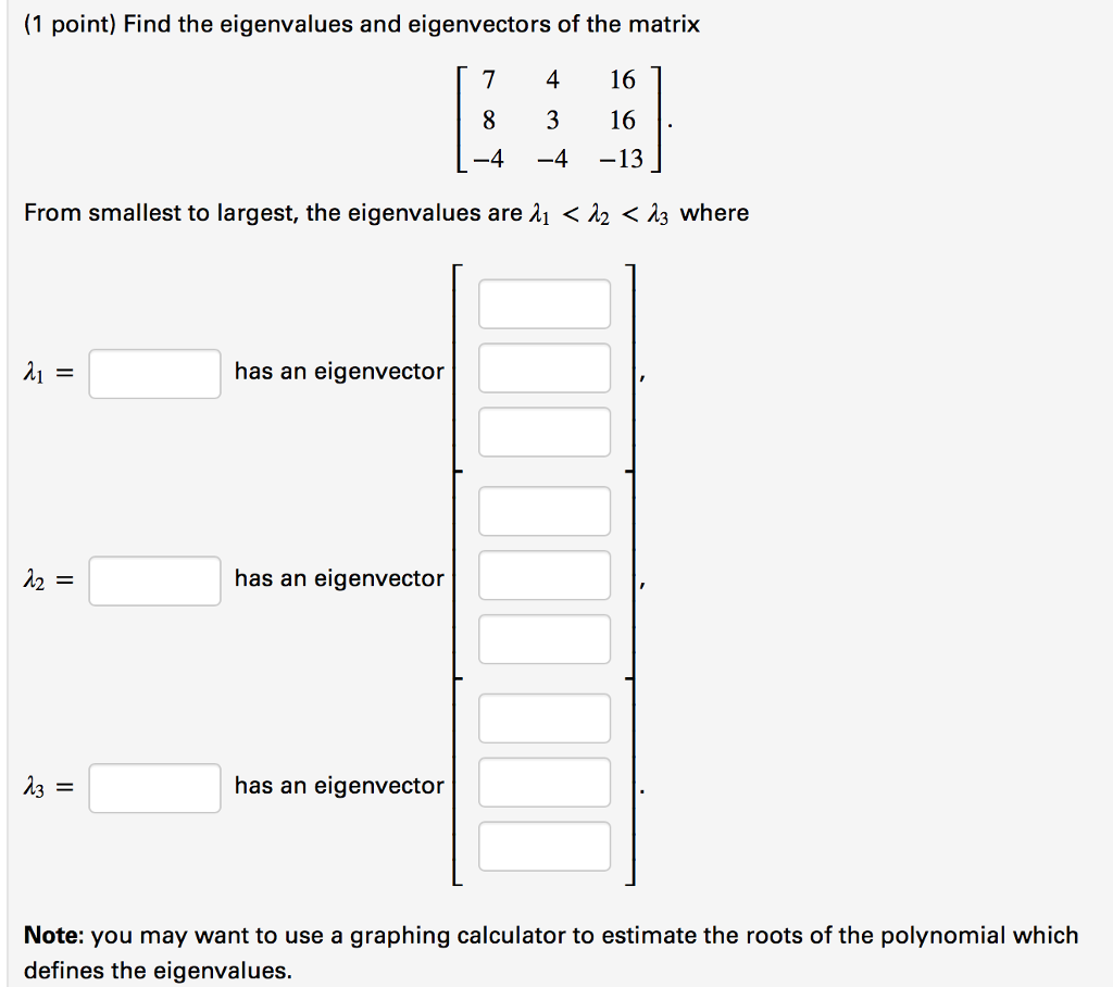 Solved (1 point) Find the eigenvalues and eigenvectors of | Chegg.com