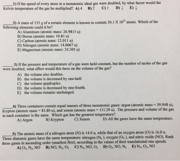 Solved If the speed of every atom in a monatomic ideal gas | Chegg.com
