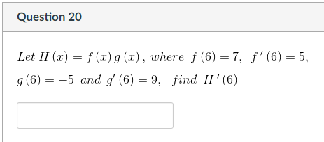 Solved Let H (x) = f (x) g (x), where f (6) = 7, f' (6) = 5, | Chegg.com