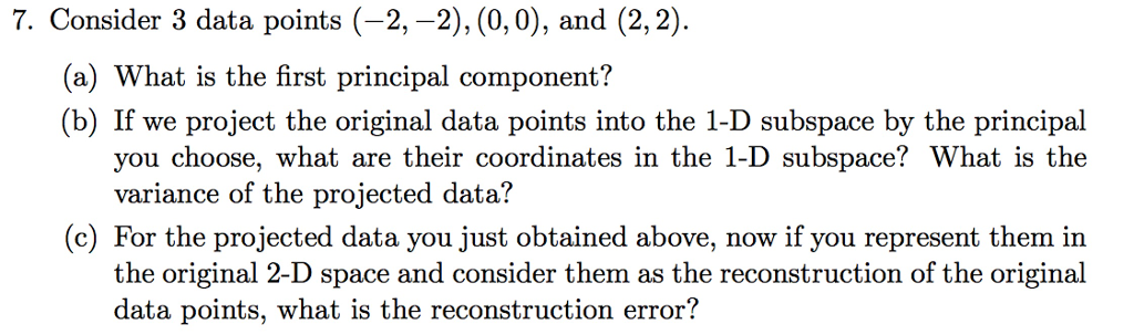 Solved 7. Consider 3 data points (-2,-2), (0,0), and (2,2) | Chegg.com