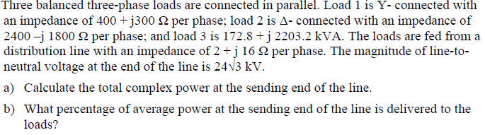Solved Three balanced three-phase loads are connected m | Chegg.com