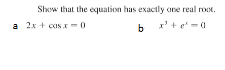 Solved Show that the equation has exactly one real root. 2x | Chegg.com