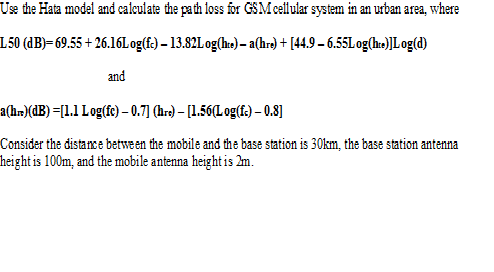Solved Use the Hata model and calculate the path loss for | Chegg.com