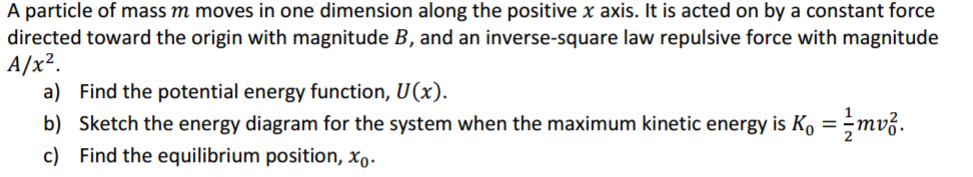 Solved A particle of mass m moves in one dimension along the | Chegg.com