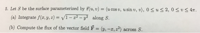 Solved Let S be the surface parameterized by r(u, v) = | Chegg.com