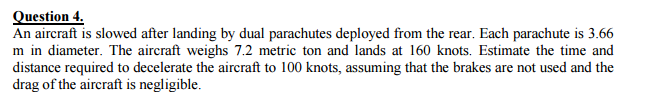Solved An aircraft is slowed after landing by dual | Chegg.com