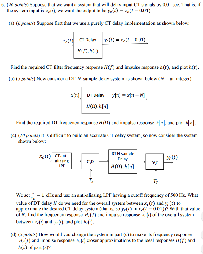 Solved 6. (26 points) Suppose that we want a system that | Chegg.com