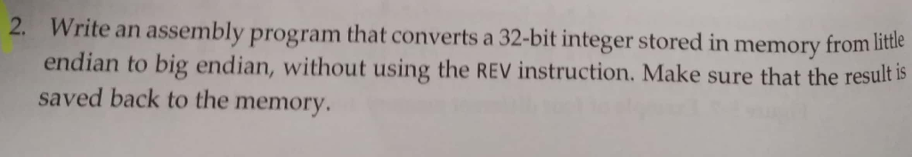 Solved 2 Write An Assembly Program That Converts A 32 Bit 5844