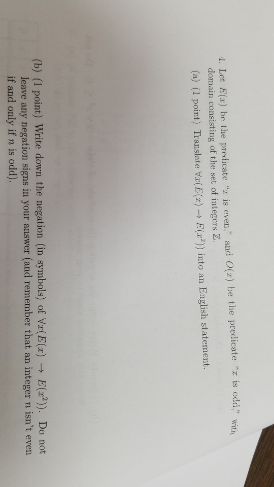 Solved 4. Let E(x) be the predicate "r is even," and O(x) be | Chegg.com