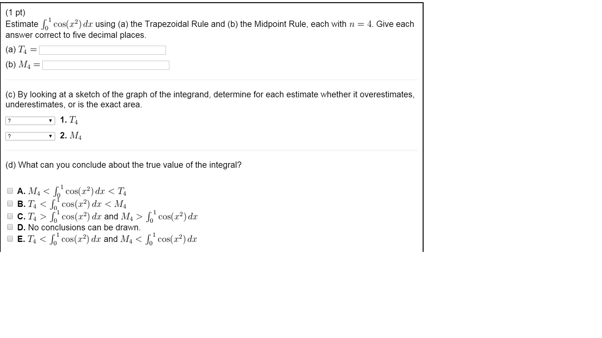 Solved 1 Pt Estimate Integral 0 To 1 Cos x 2 Dx Using a Chegg