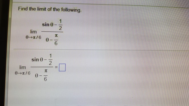 Solved Find the limit of the following sin 0 2 兀 6 lim sin 0 | Chegg.com
