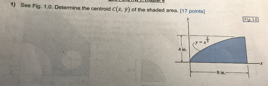 Solved See Fig. 1.0. Determine the centroid C (x bar, y bar) | Chegg.com