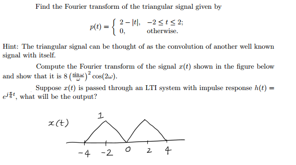 Solved Find the Fourier transform of the triangular signal | Chegg.com