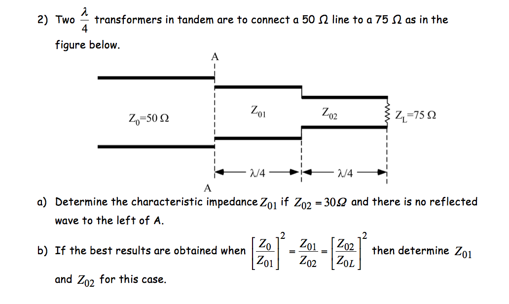 Solved Two lambda/4 transformers in tandem are to connect a | Chegg.com