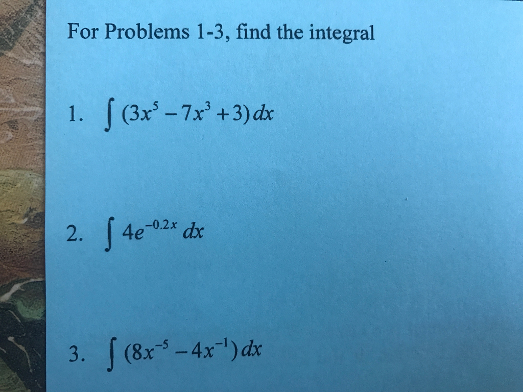Solved Find the integral integral (3x^5 -7x^3 +3) dx | Chegg.com