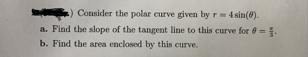 Solved Consider the polar curve given by r = 4 sin (theta). | Chegg.com