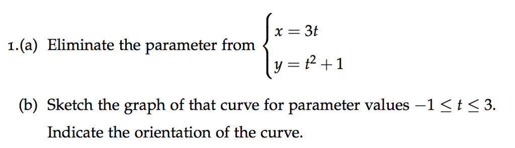 Solved (a) Eliminate the parameter from {x = 3t y = t^2 + 1 | Chegg.com