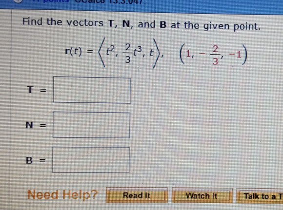 Solved Find the vectors T, N, and B at the given point. r | Chegg.com