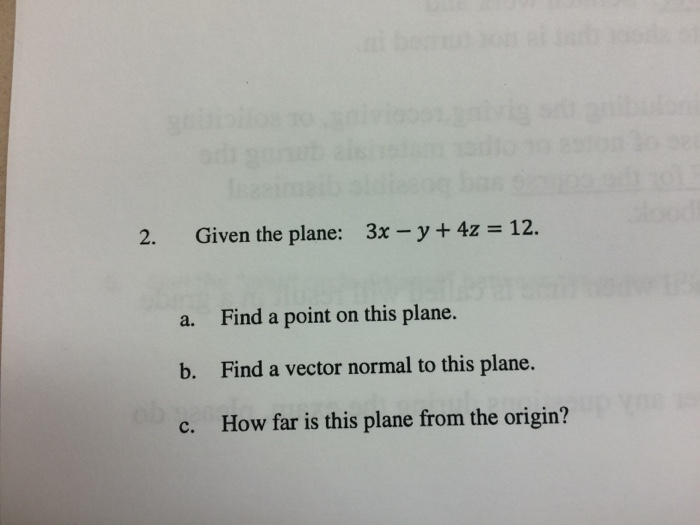 Solved Given the plane: 3x - y + 4z = 12. Find a point on | Chegg.com