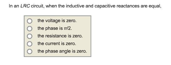Solved In an LRC circuit, when the inductive and capacitive | Chegg.com