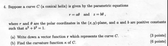 Solved 4. Suppose a curve C (a conical helix) is given by | Chegg.com