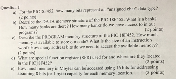Solved For the PIC18F452, how many bits represent an | Chegg.com