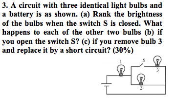 Solved A circuit with three identical light bulbs and a | Chegg.com