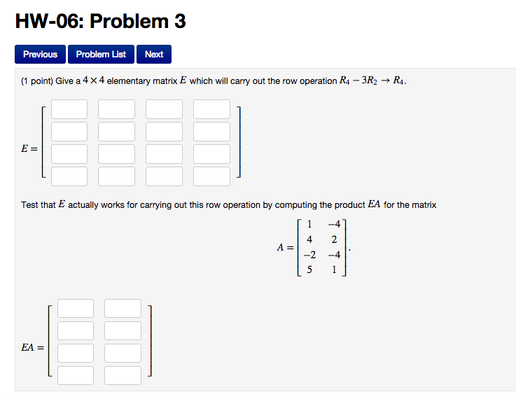 Solved Give a^4*4 elementary matrix E which will carry out | Chegg.com