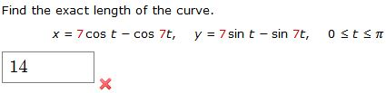 Solved Find the exact length of the curve. x = 7 cos t - | Chegg.com