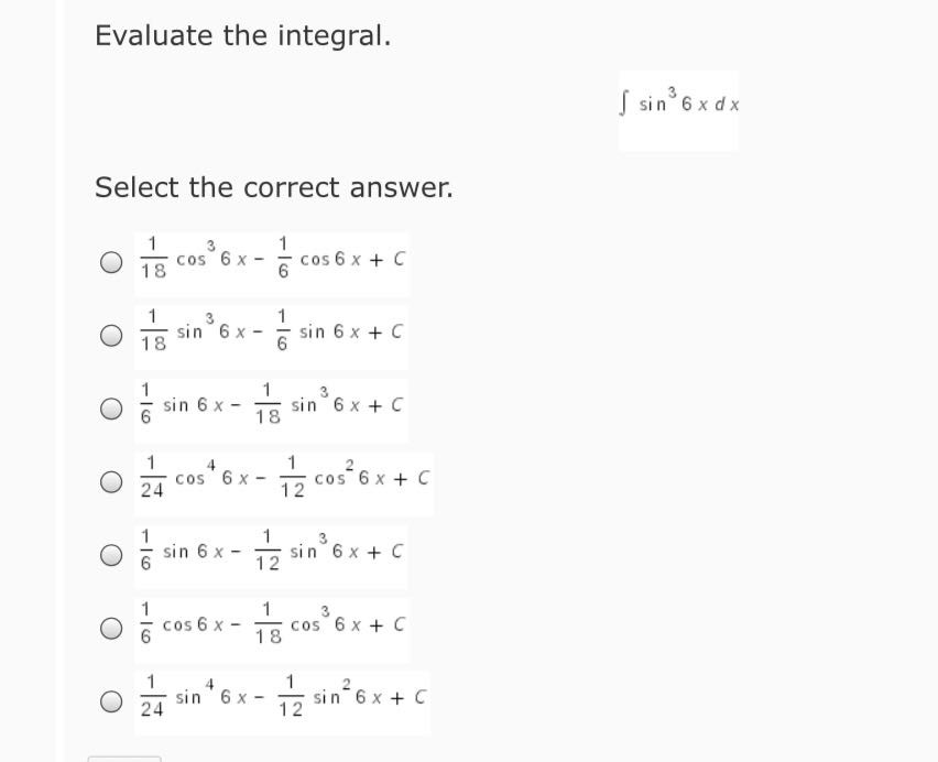 Solved Evaluate the integral sin 6 x dx Select the correct | Chegg.com