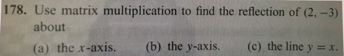 Solved Use matrix multiplication to find the reflection of | Chegg.com