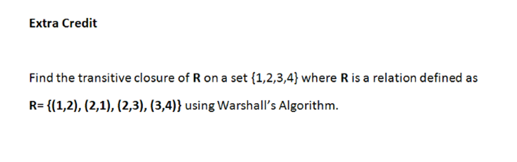 Solved Find the transitive closure of R on a set {1, 2, 3, | Chegg.com