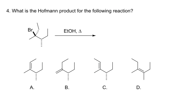 Solved 4. What is the Hofmann product for the following | Chegg.com