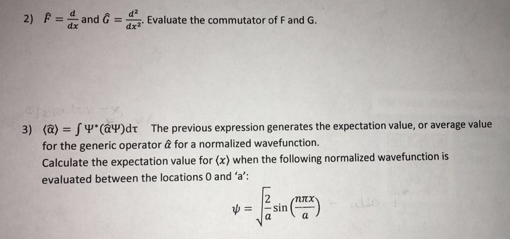 Solved F = d/dx and G = d^2/dx^2 Evaluate the commutator of | Chegg.com