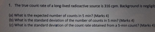 Solved 1. The true count rate of a long-lived radioactive | Chegg.com