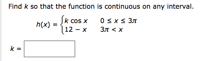 Solved Find k so that the function is continuous on any | Chegg.com