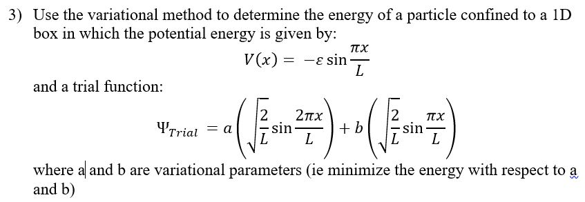 Solved Use The Variational Method To Determine The Energy Of