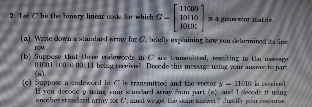 Solved 11000 10110 |is a generator matrix. 10101 2. Let C be | Chegg.com