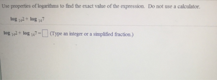 Solved Use properties of logarithms to find the exact value | Chegg.com