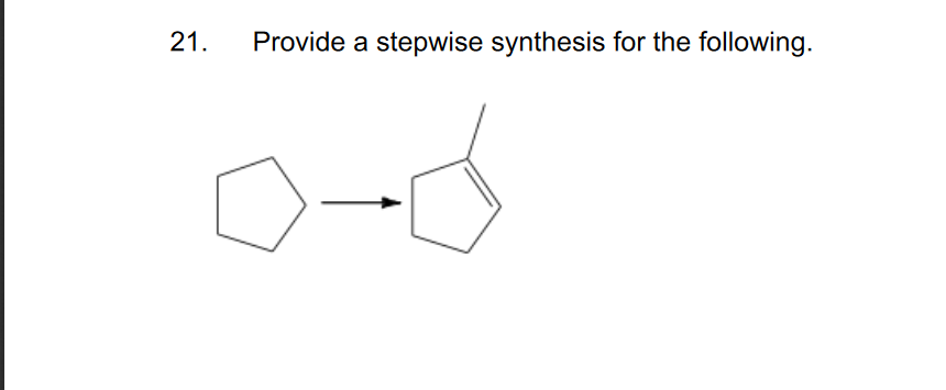 Solved 21. Provide a stepwise synthesis for the following. | Chegg.com