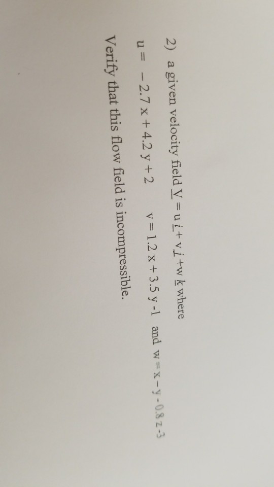Solved 2) a given velocity field V-uitvitwkwhere u=-2. 7 x + | Chegg.com