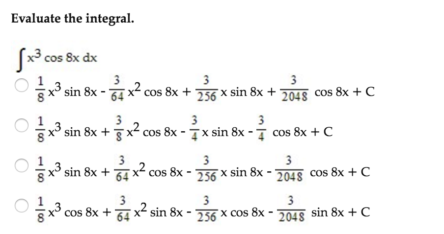 Solved Evaluate the integral. integral x^3 cos 8x dx | Chegg.com