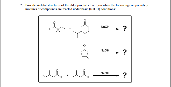 Solved Provide skeletal structures of the aldol products | Chegg.com