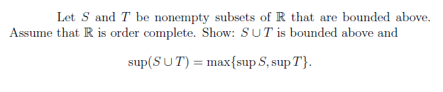 Solved Let S and T be nonempty subsets of R that are bounded | Chegg.com