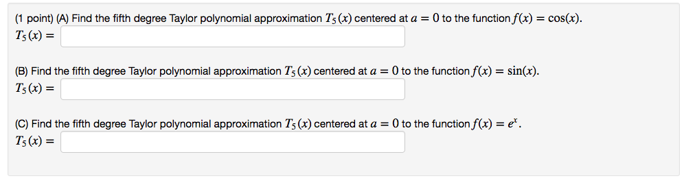 Solved Find the fifth degree Taylor polynomial approximation | Chegg.com