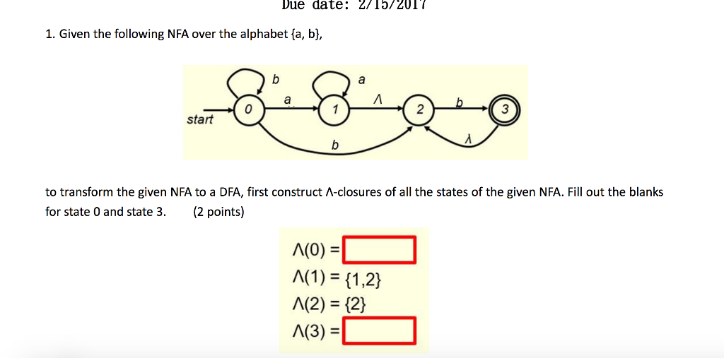 Solved Due date: Z/ 15/201 1. Given the following NFA over | Chegg.com Solved Due date: Z/ 15/201 1. Given the following NFA over | Chegg.com
