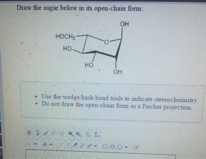 Solved Draw the sugar below in its open-chain form: Use | Chegg.com