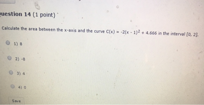 Solved Calculate the area between the x-axis and the curve | Chegg.com