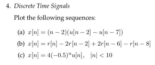 Solved 4. Discrete Time Signals Plot the following | Chegg.com